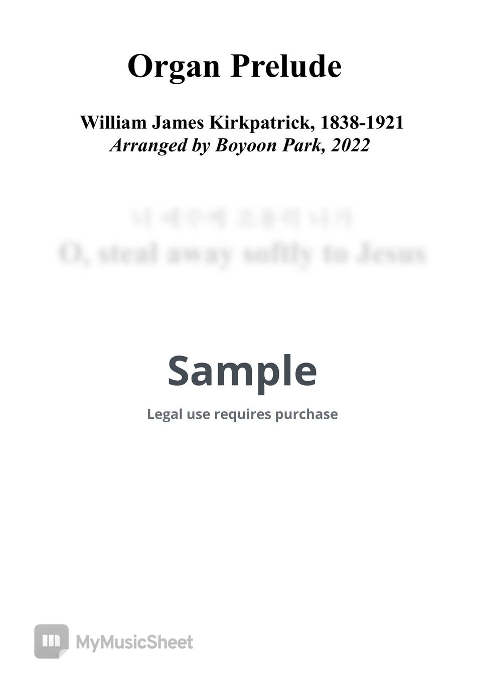 William James Kirkpatrick - 찬송가549장-너 예수께 조용히 나가 O, steal away softly to Jesus Sheets by Boyoon