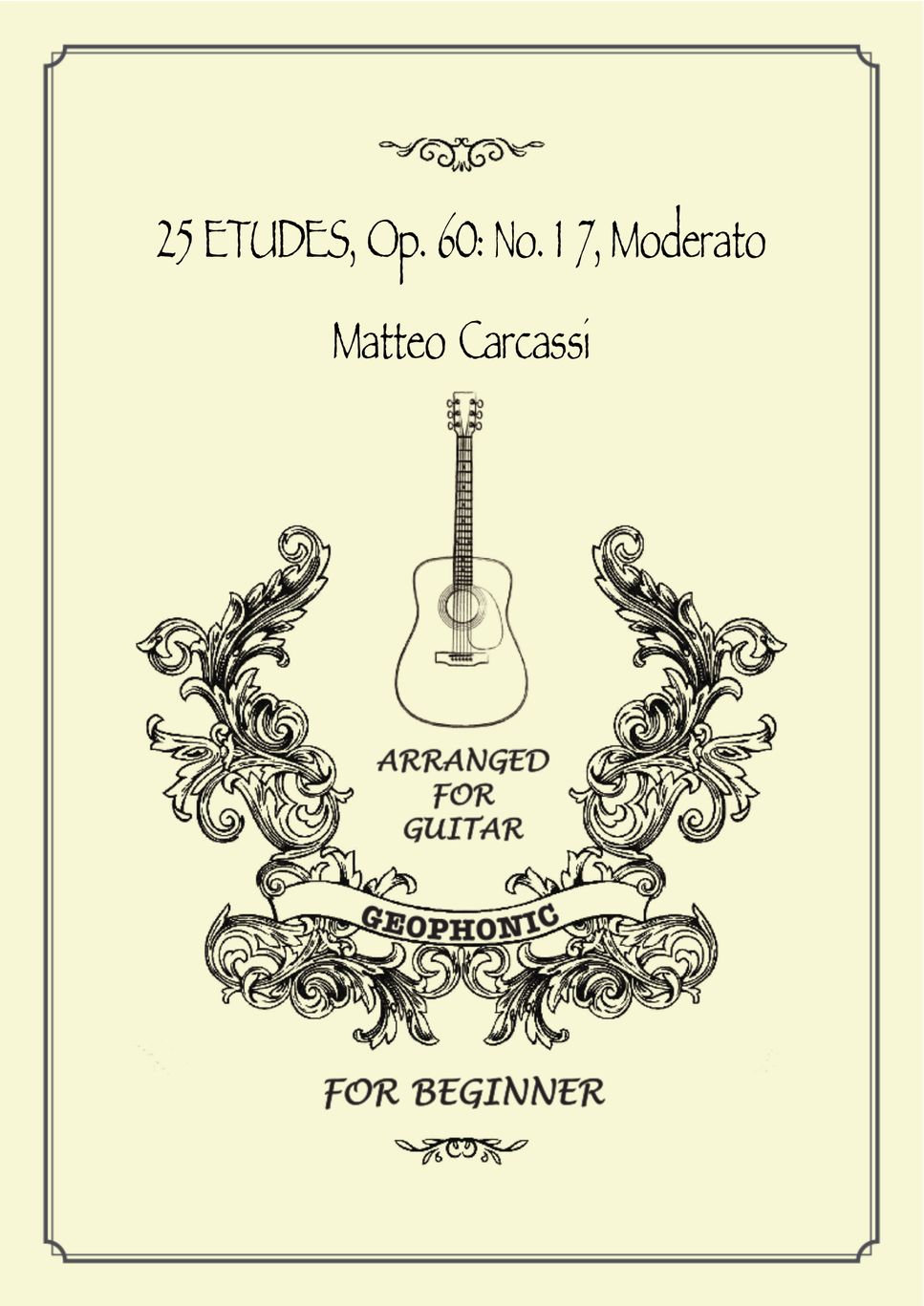 Matteo Carcassi - 25 ETUDES, Op. 60: No.17 Moderato Sheets by GEOPHONIC