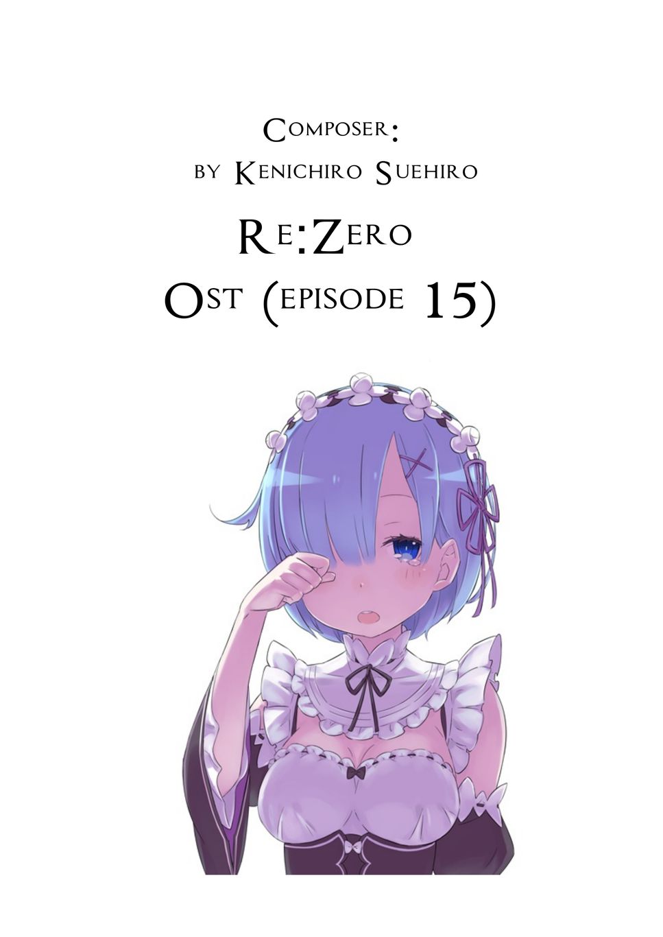 Kenichiro Suehiro - Re:Zero OST/BGM - (沈黙のレクイエム) Chinmoku no Rekuiemu Sheet by Rolelush