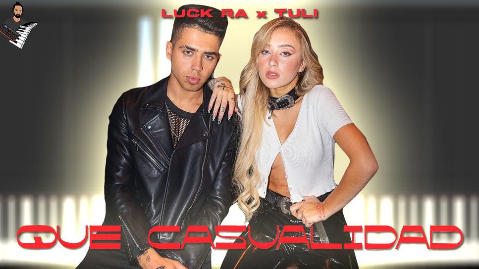 Luck Ra x TULI - QUE CASUALIDAD Sheet