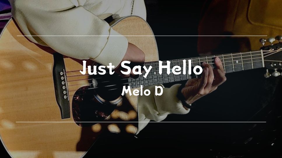 Melo D - Just Say Hello (Chorus) Sheets by Timothy