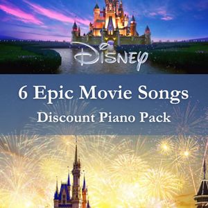 曲谱合集 > 6 Epic Movie Songs | Discount Piano Pack