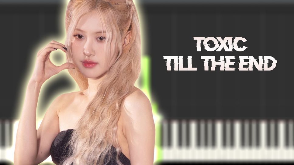 ROSÉ - toxic till the end 악보