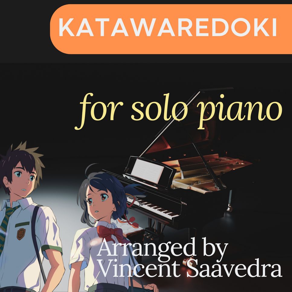 RADWIMPS - Katawaredoki (piano solo) 악보 by Vincent Saavedra