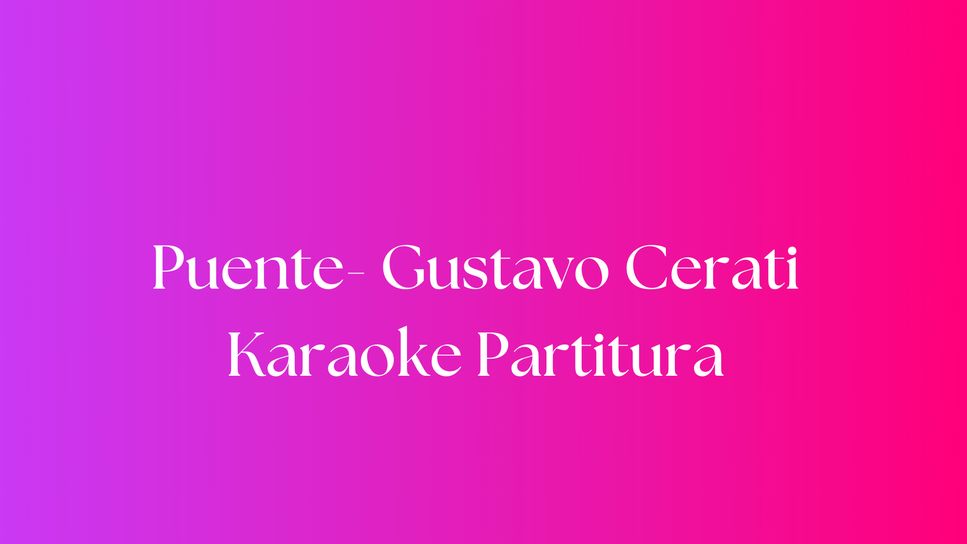 Gustavo Cerati - Puente (Vocal) Sheet Music by Rebeca Benítez