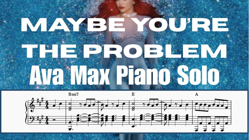 Ava Max - Maybe You're The Problem (Piano Solo) Sheet Music by James Ursel