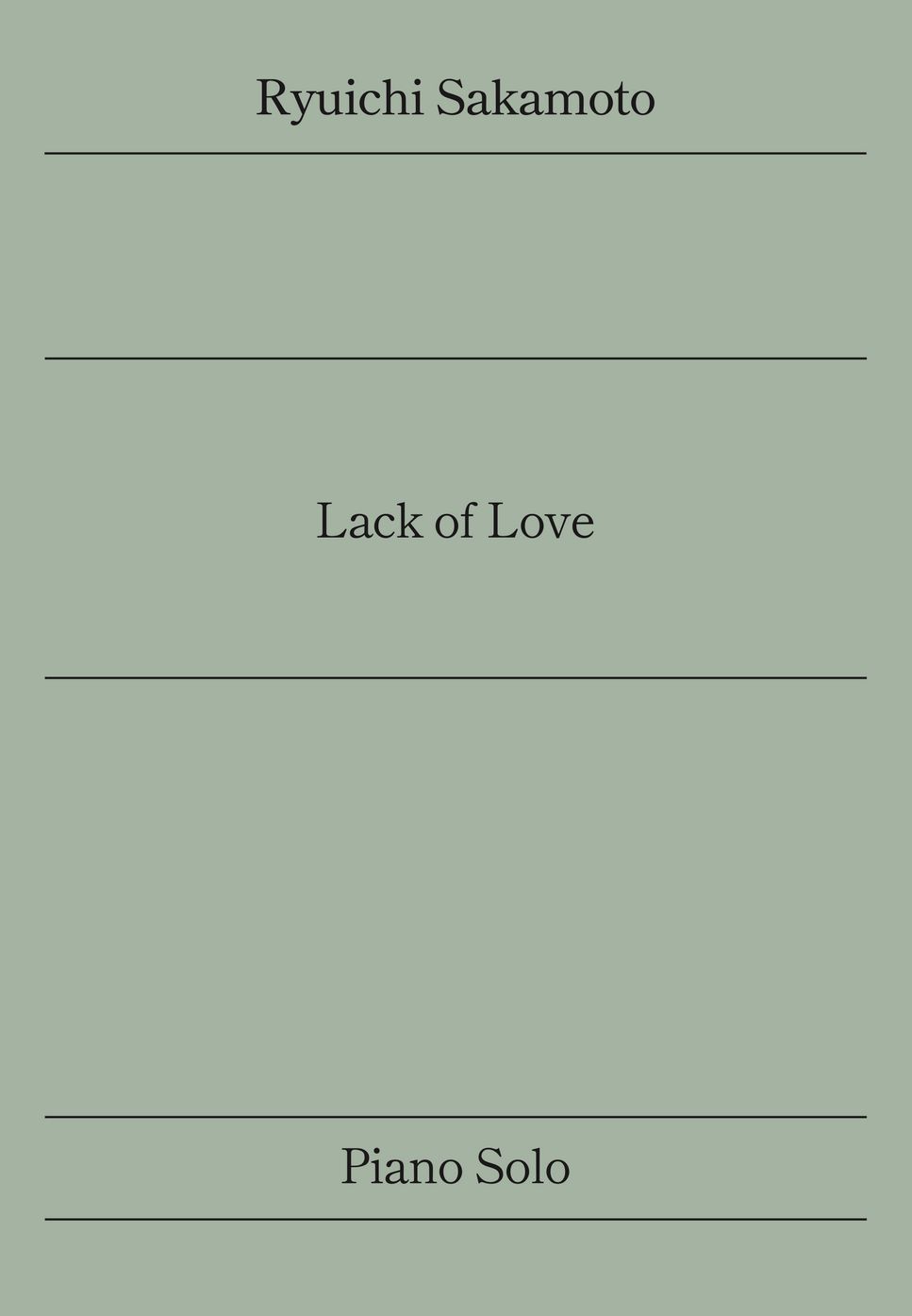 Ryuichi Sakamoto - Lack of Love (Opus Version) 악보 by Jiazheng