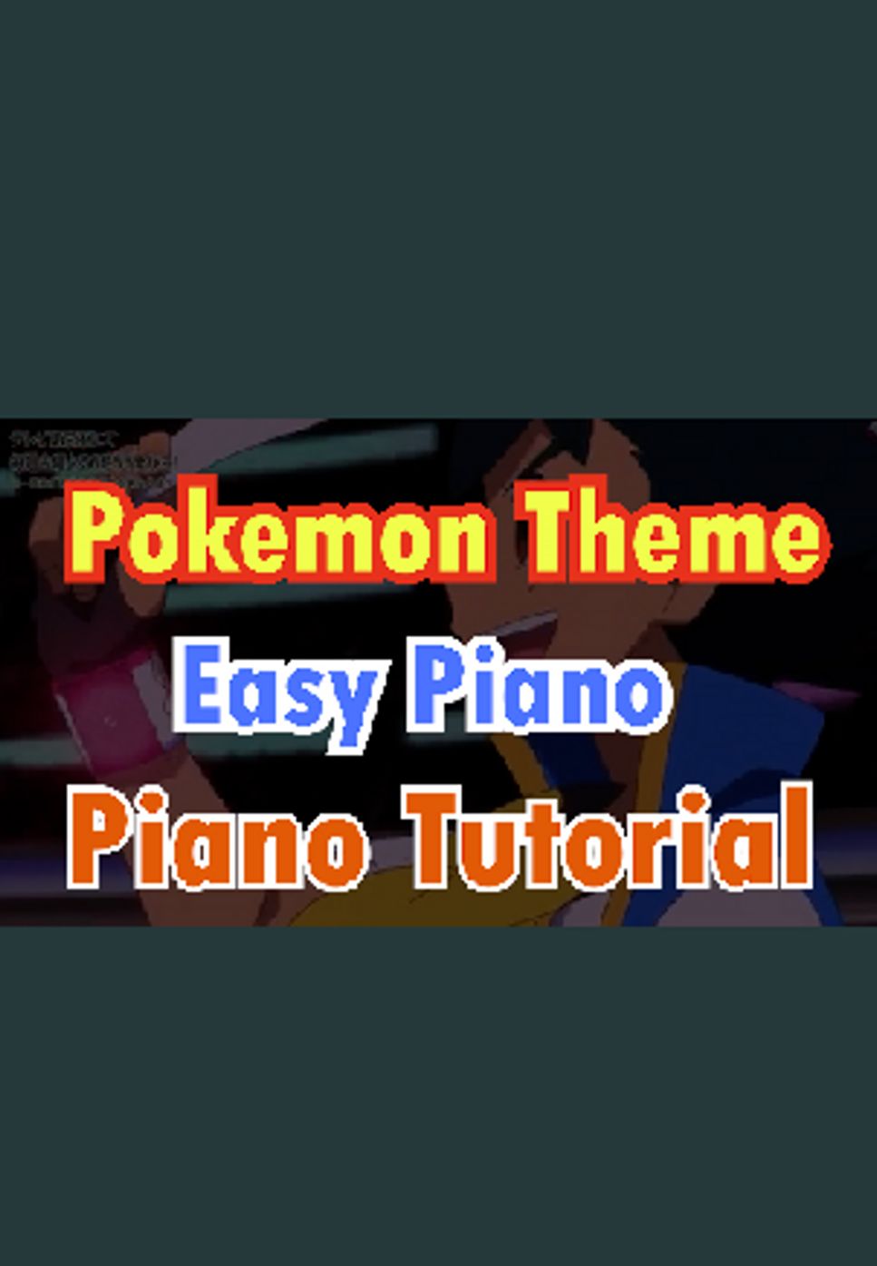 Pokemon Theme (Easy Piano Tutorial) 악보 by Music Lover