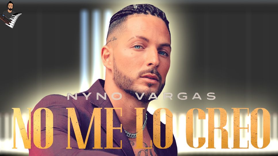 Nyno Vargas - No me lo creo Sheet