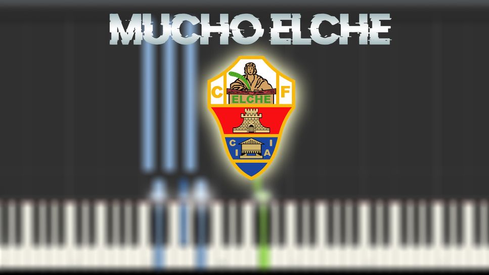 Himno del Elche CF - Mucho Elche ⚽ Sheet Music
