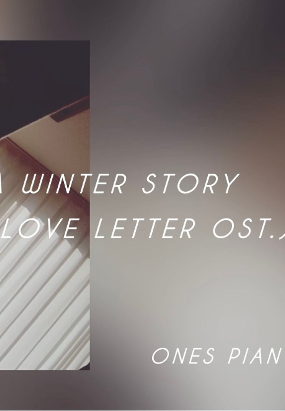 Love Letter OST. - A Winter Story Sheet Music by Ones Piano