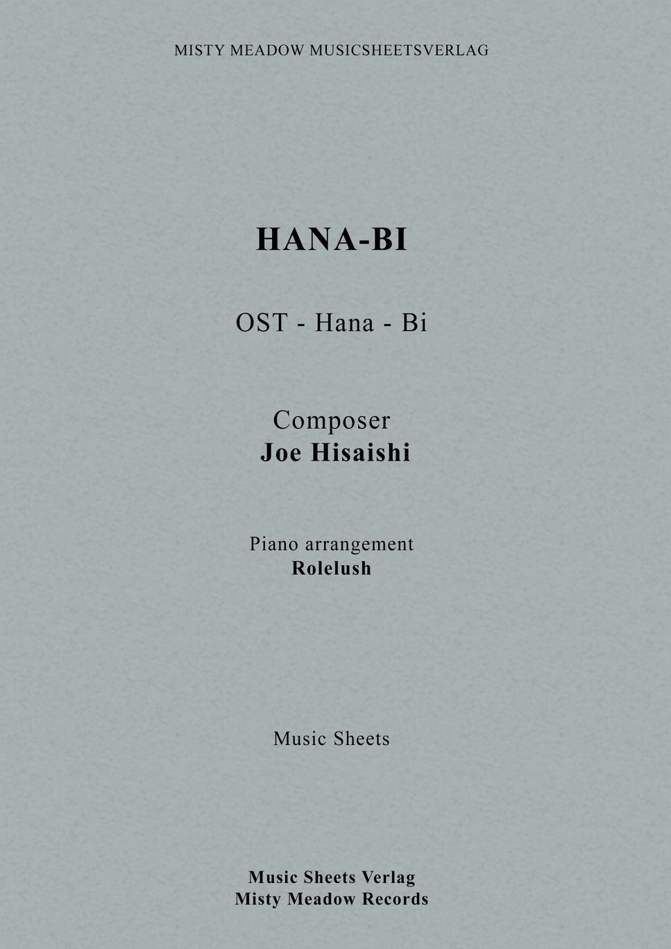 Joe Hisaishi - HANA-BI OST - Main Theme Hana - Bi Sheets by Rolelush